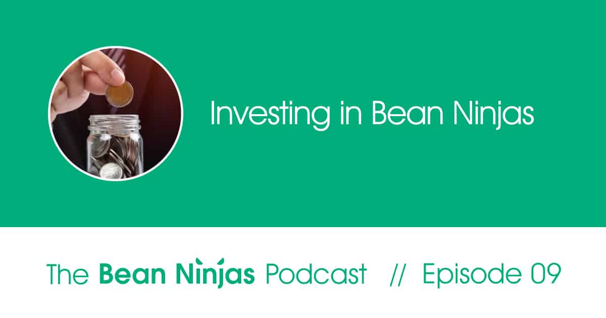 9. Investing in Bean Ninjas - Interview with Simon Pilkington - Bean Ninjas